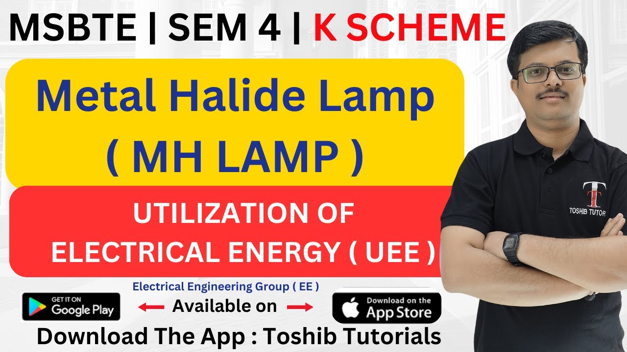 Metal Halide Lamp | MH LAMP | UEE | MSBTE | K Scheme | Sem 4 | Toshib Tutorials - YouTube