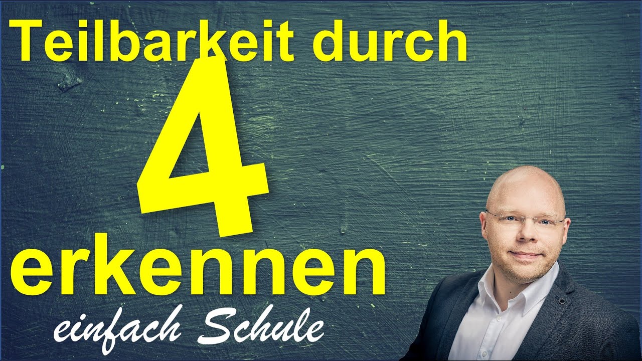 Teilbarkeit durch 4 erkennen | einfach erklärt | Teilbarkeitsregeln ...