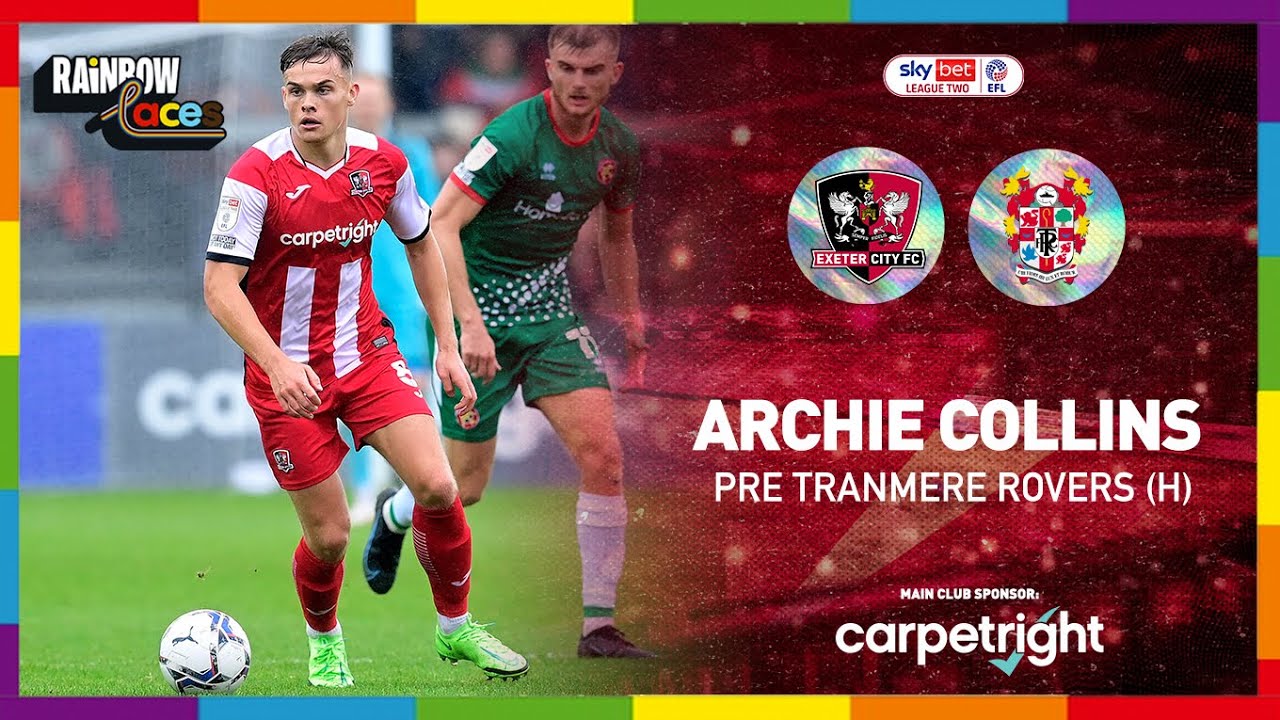 💬 Archie Collins pre Tranmere Rovers (H) | Exeter City Football Club ...