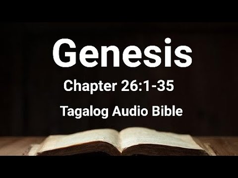 Genesis Chapter 26:1-35 ( Lumang Tipan Tagalog Audio Bible ) - YouTube