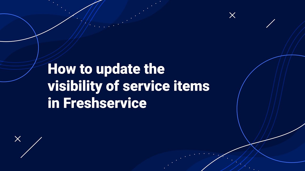 How to Update the Visibility of Service Items in Freshservice - YouTube