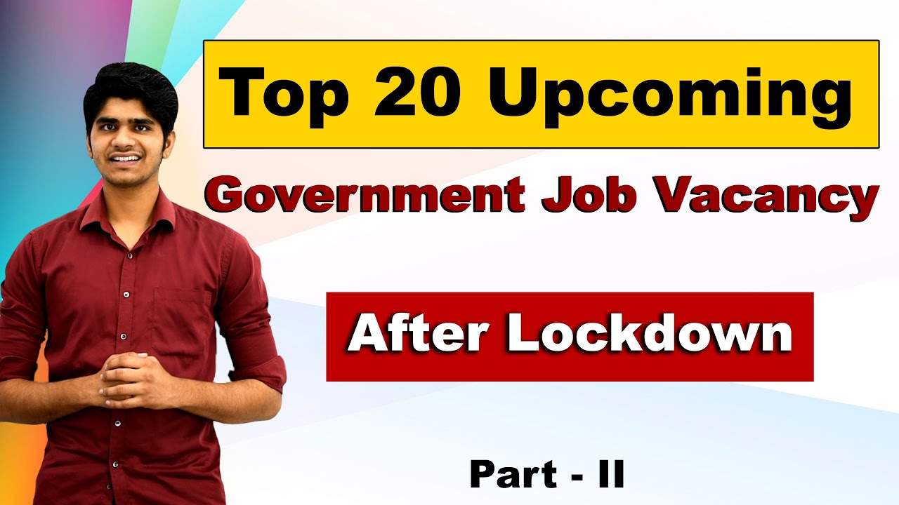 Top 20 Upcoming Government Job Vacancy in 2020 After Lockdown| You must ...