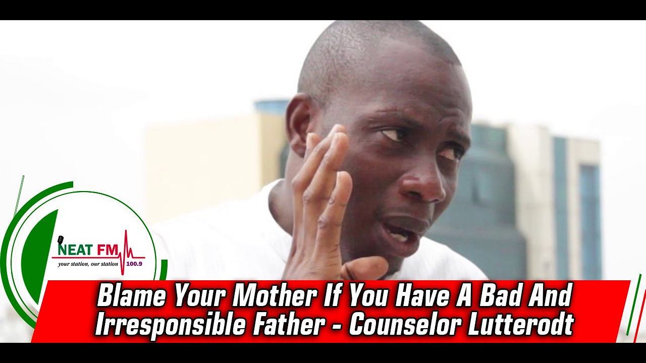 Blame Your Mother If You Have A Bad And Irresponsible Father ...