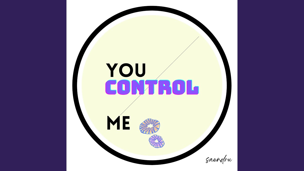 you control me - YouTube