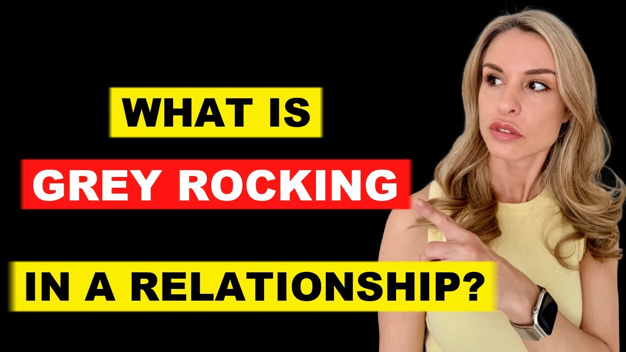 What Does Grey Rocking Mean In A Relationship? - YouTube