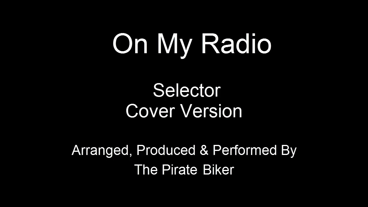 On My Radio (Selector) Cover Version. - YouTube