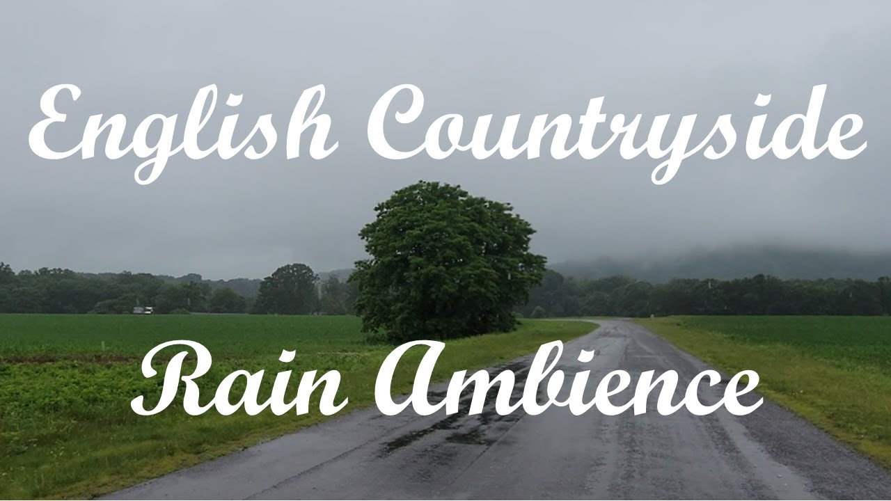 English Countryside Rain Ambience - Relaxing Rain Sounds - YouTube