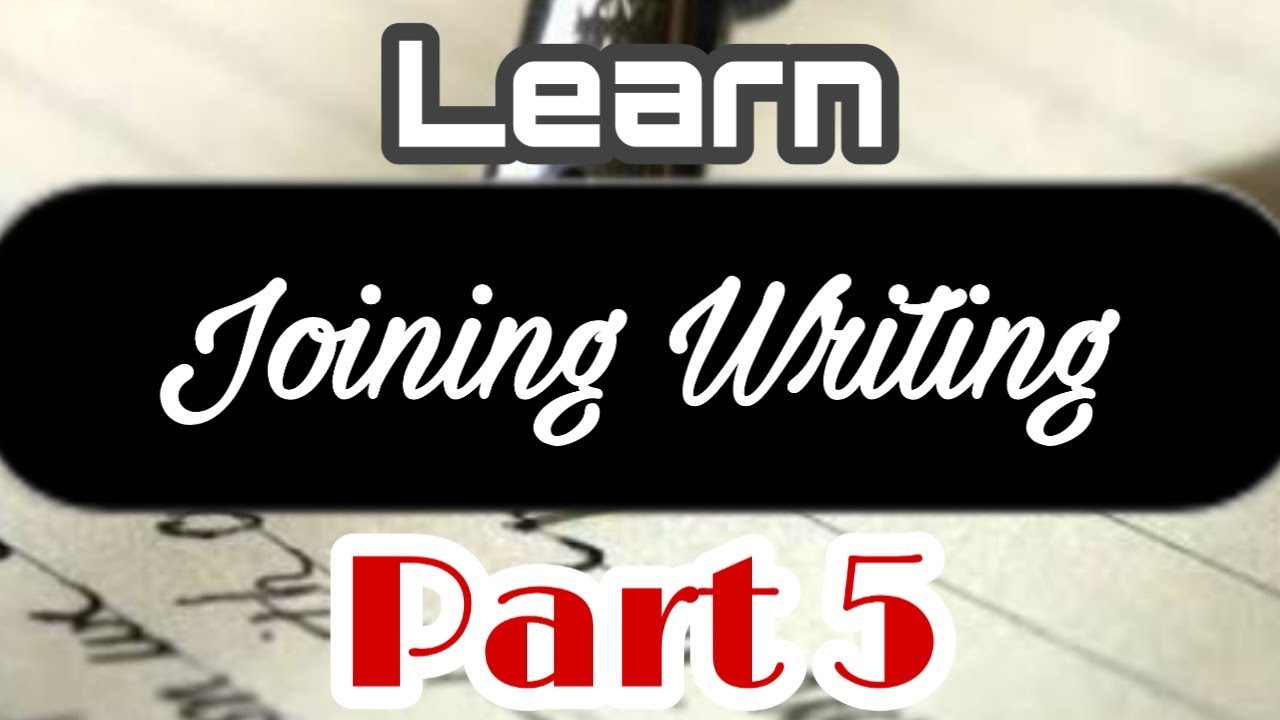 Learn Joining Writing || Part 5 || Dexterity Presentation - YouTube