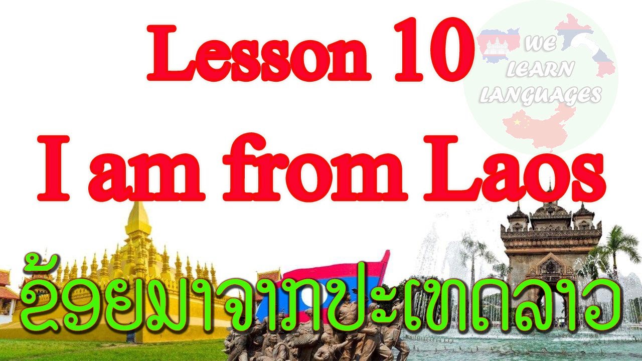 Ep58, Learn Lao Language, Lesson 10, I am from Laos, Learn to speak ...
