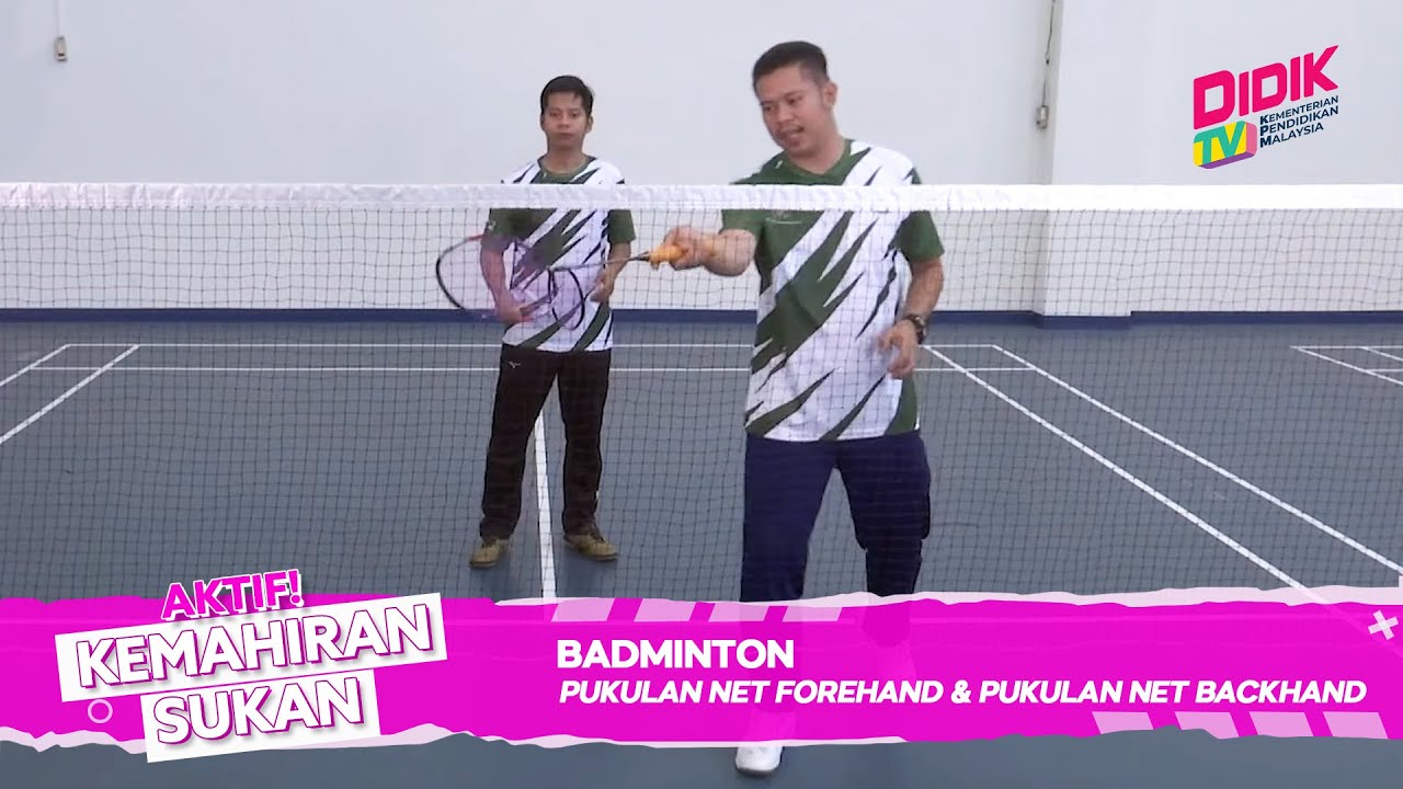 Kemahiran Sukan | Badminton - Pukulan Net Forehand & Pukulan Net ...