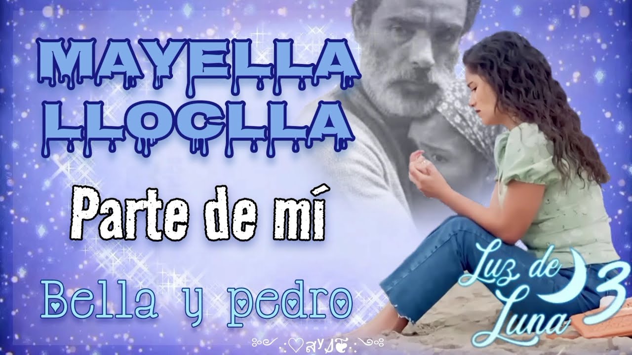 Parte de mì - Canción de bella y Pedro (letra completa - versión de ...