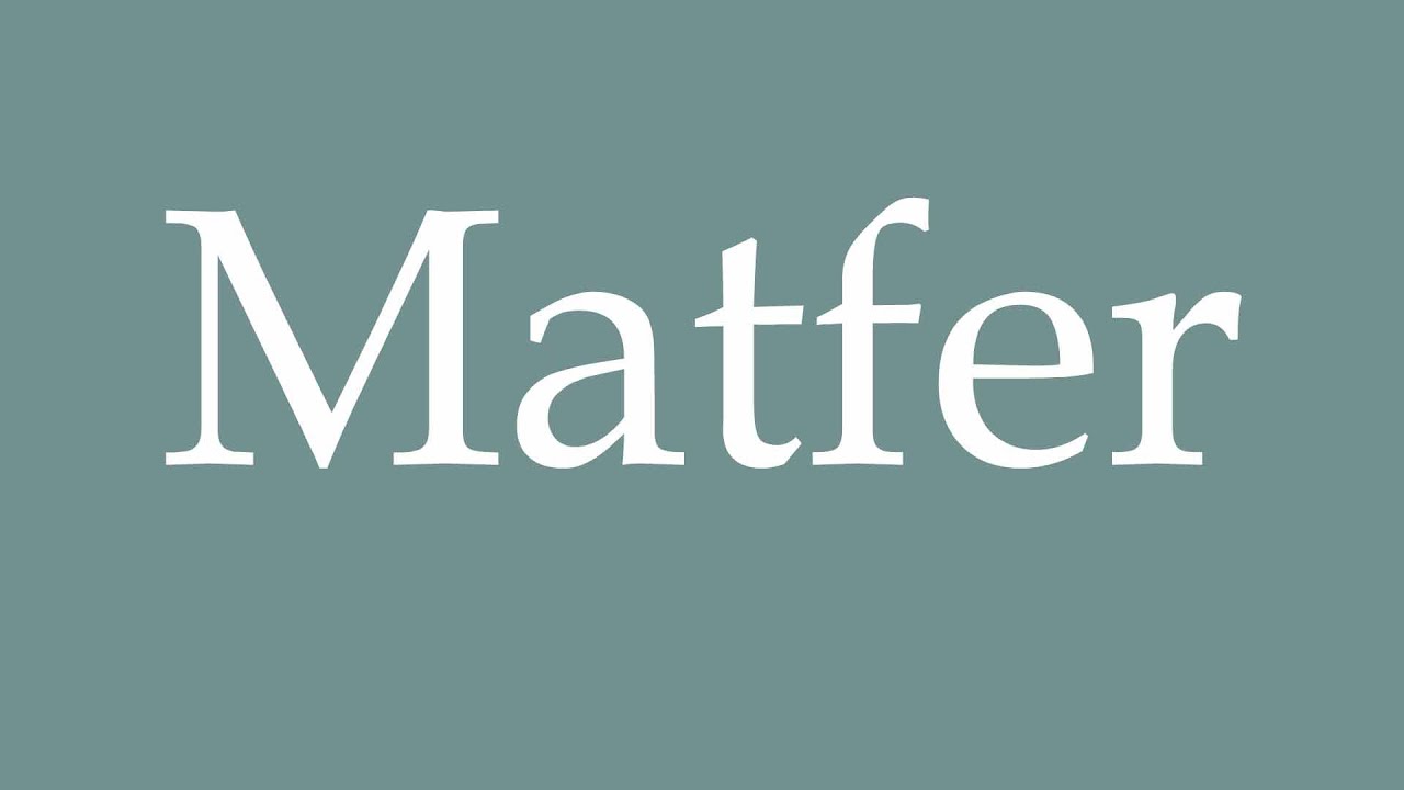 How to Pronounce ''Matfer'' Correctly in French - YouTube