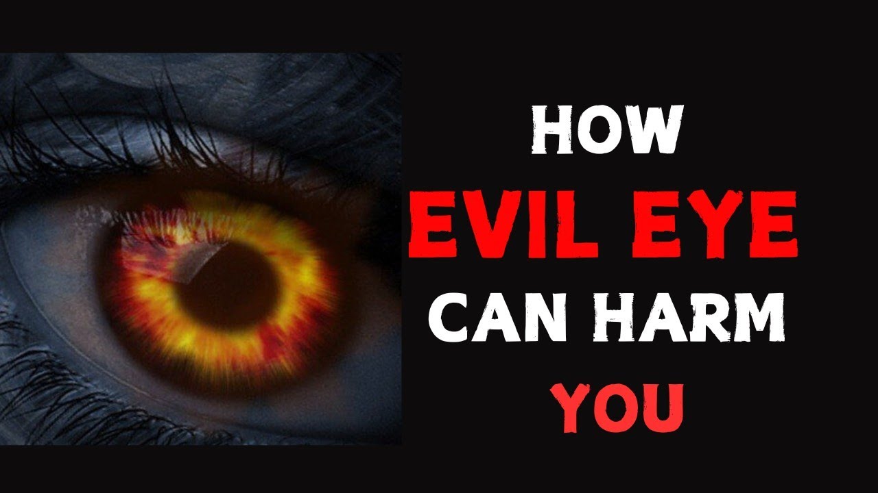 How Evil Eye can harm you | Protection Against The Evil Eye - YouTube