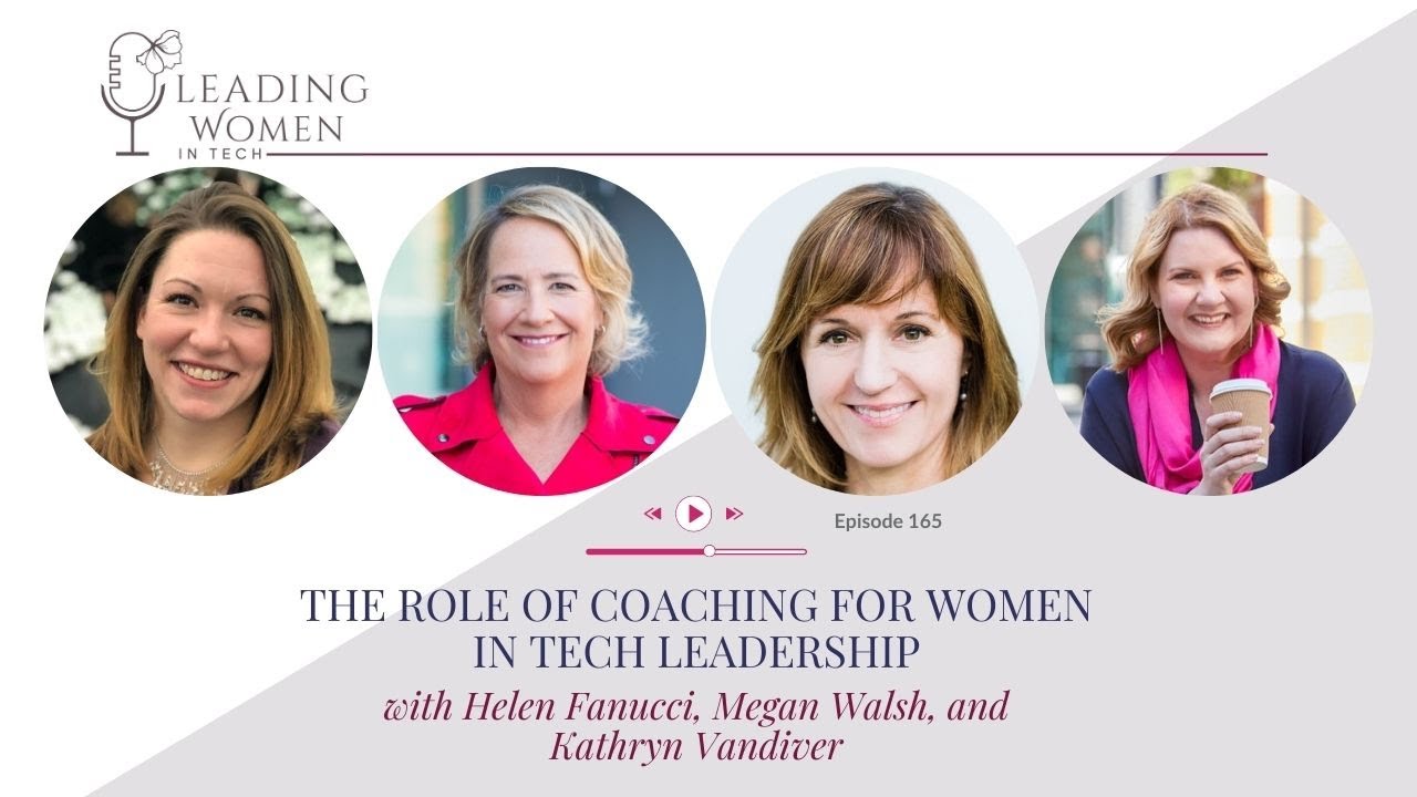 165: The Role of Coaching in Tech Leadership with Helen Fanucci, Megan ...