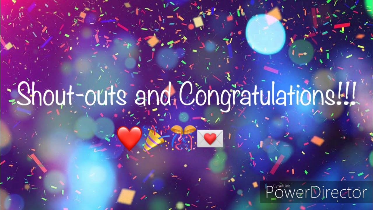 Shout-outs and Congratulations!!! 🎉🎊💌 - YouTube