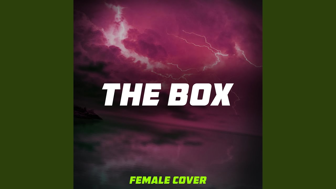 The Box (Female Version) - YouTube
