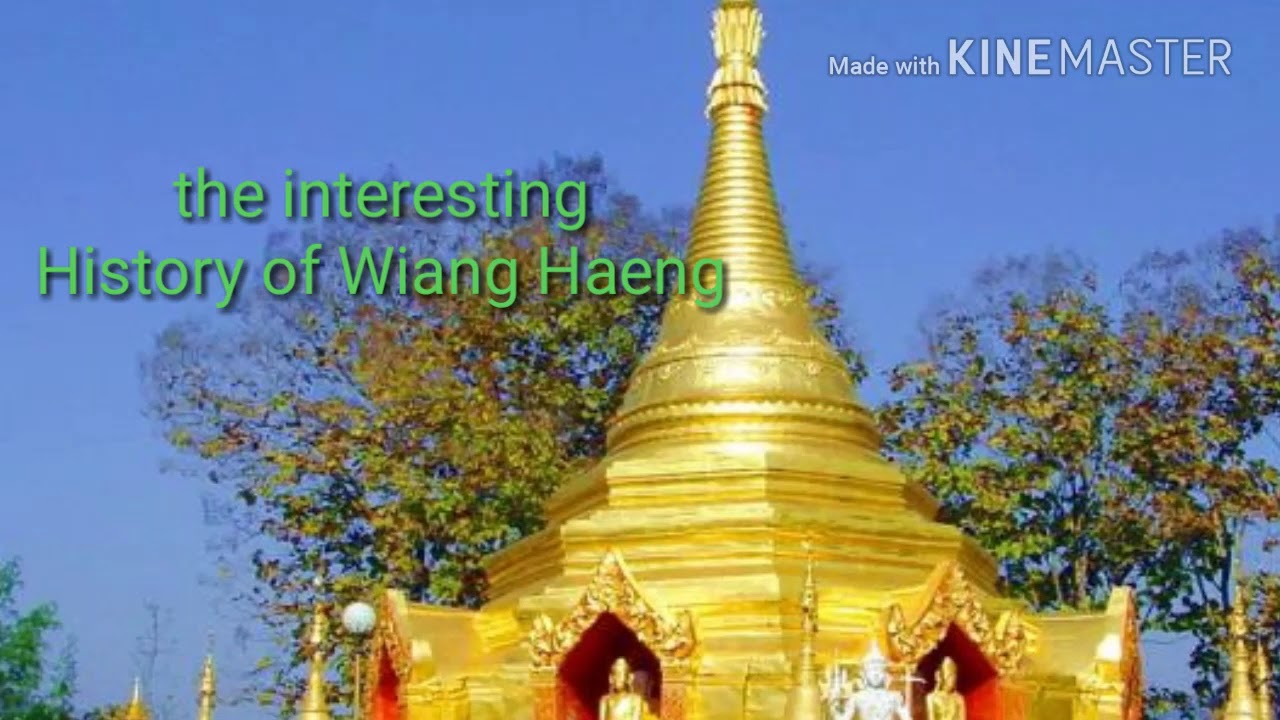 The interesting history of wiang haeng - YouTube