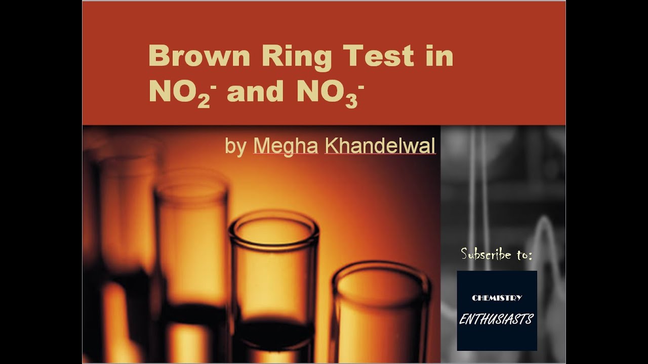 Brown Ring Test for NO2- and NO3- | Test for Nitrites and Nitrates ...