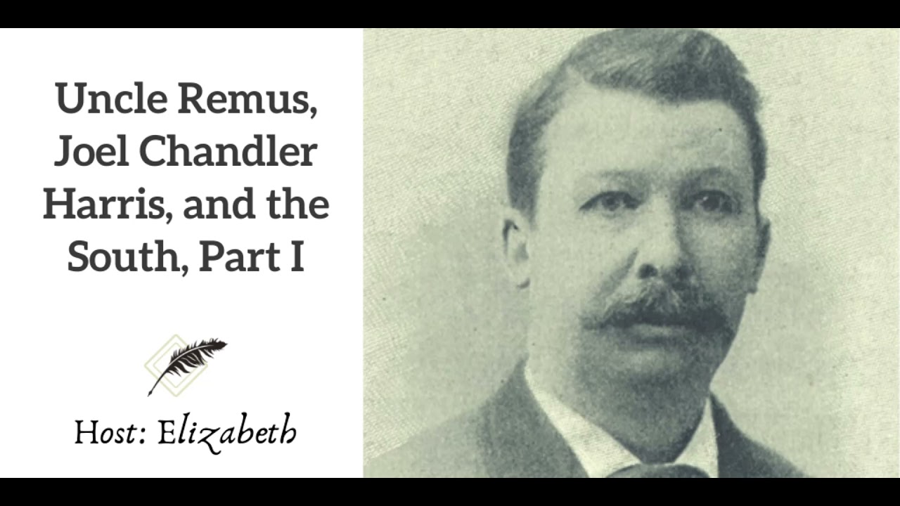Ep 250 Uncle Remus, Joel Chandler Harris, and the South, Part I - YouTube