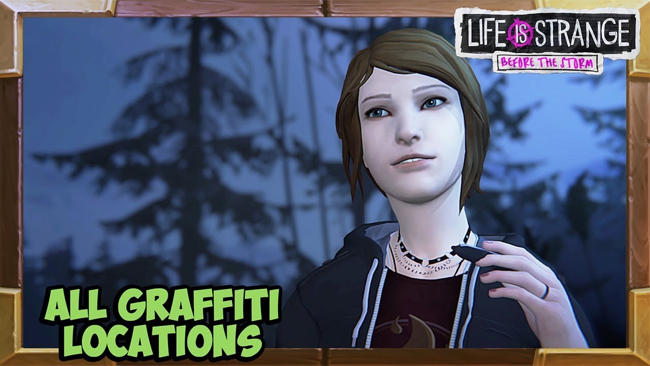Life is Strange Before The Storm Episode 1 All Graffiti Locations - YouTube
