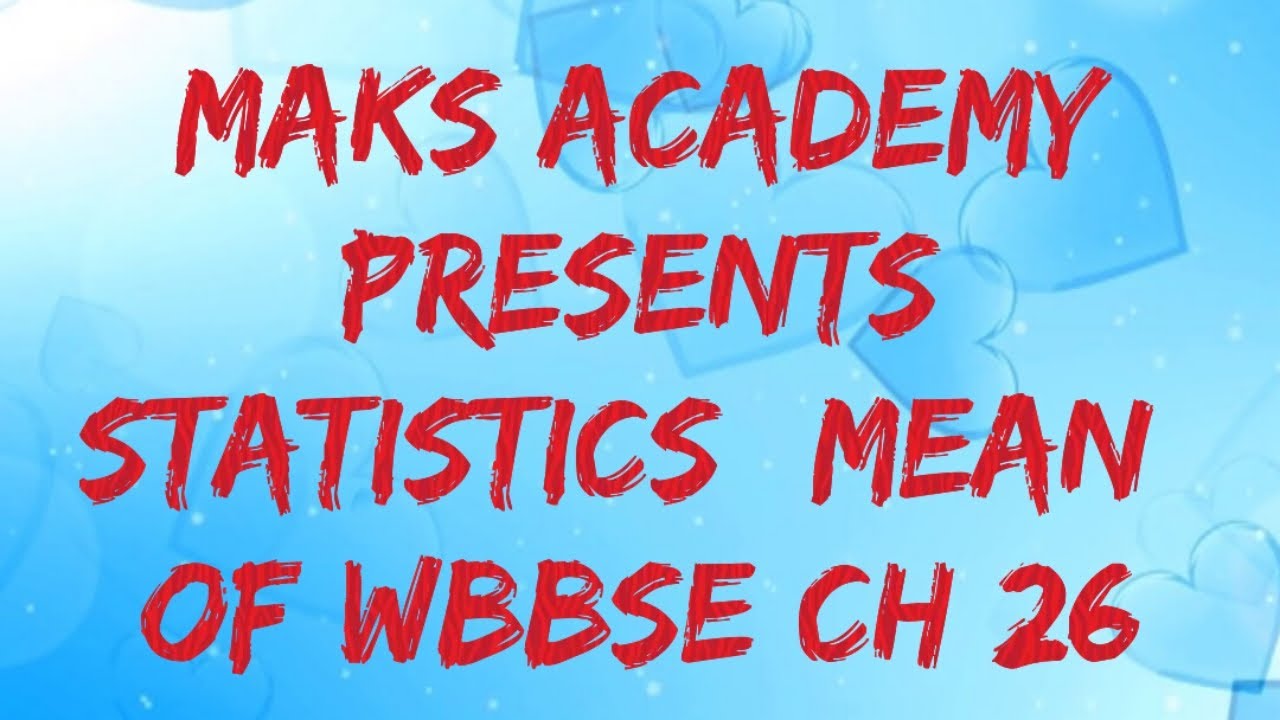 STATISTICS I ARITHMETIC MEAN I CLASS 10(X) I WBBSE I ICSE I CBSE I CH ...