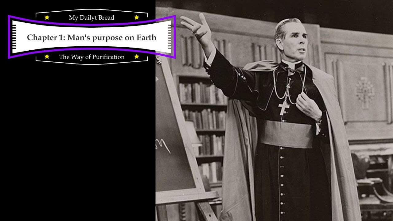 My Daily Bread - Man's Purpose on Earth - Read by Archbishop Fulton J ...