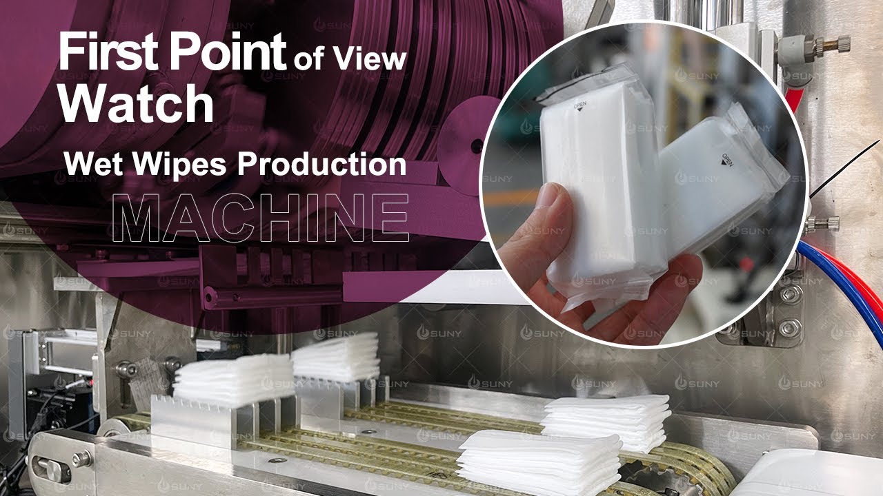 First Point of View Watch Wet Wipes Production 【SUNY Wipes Machine ...