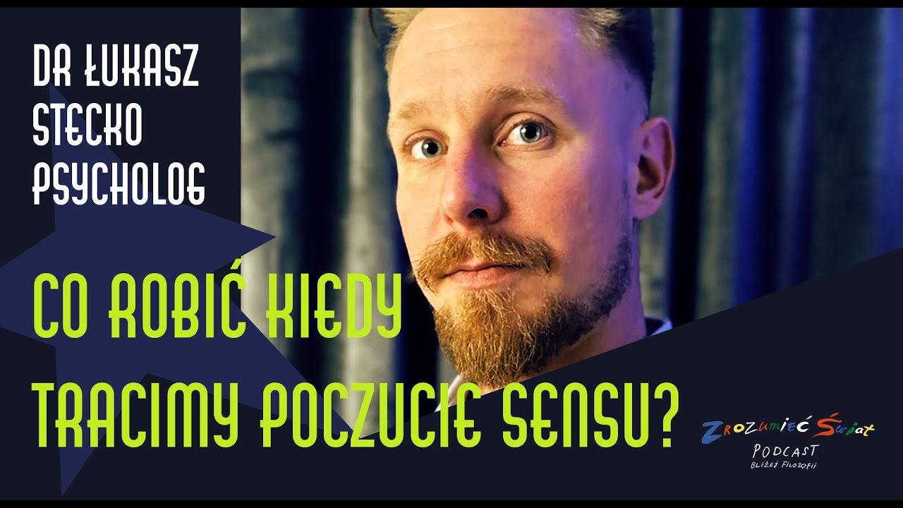 O roli psychologii we współczesnym świecie | Opowiada dr Łukasz Stecko ...