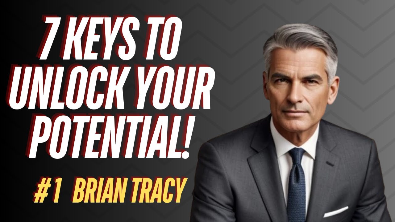#1 | 7 Keys to Unlock Your Potential! | Brian Tracy | Podcast - YouTube