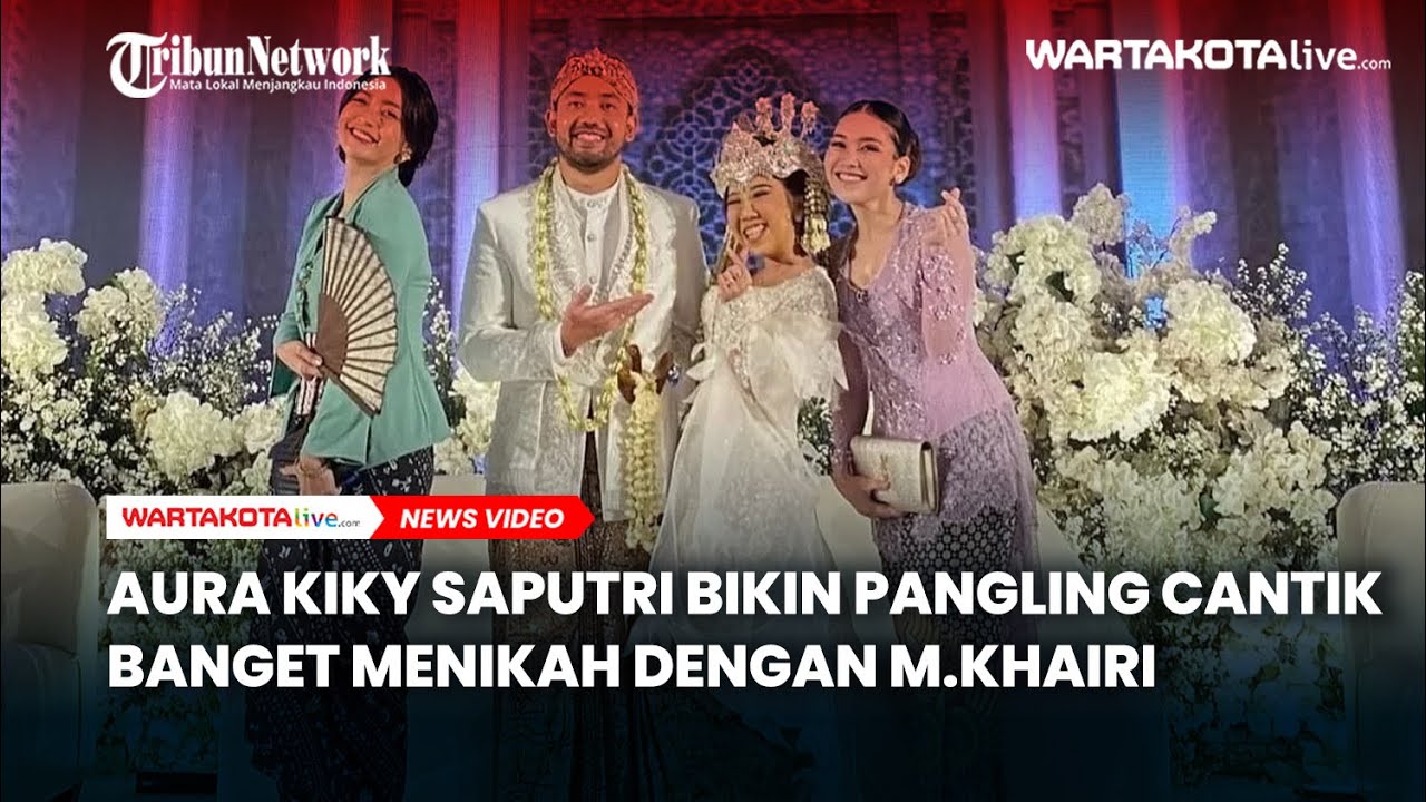 Aura Kiky Saputri Bikin Pangling Cantik Banget Menikah Dengan M Khairi, Erick Thohir Jadi Saksi ...