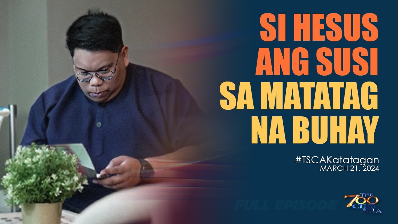 Si Hesus ang Susi sa Matatag na Buhay | #TSCAKatatagan Full Episode ...