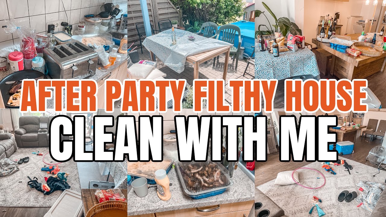 FILTHY HOUSE AFTER PARTY CLEAN WITH ME | 2023 CLEAN WITH ME |EXTREME ...