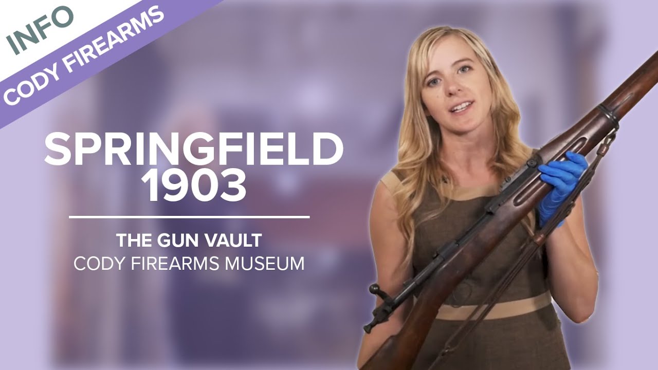 Springfield 1903 | The Gun Vault #22 - Cody Firearms Museum - YouTube