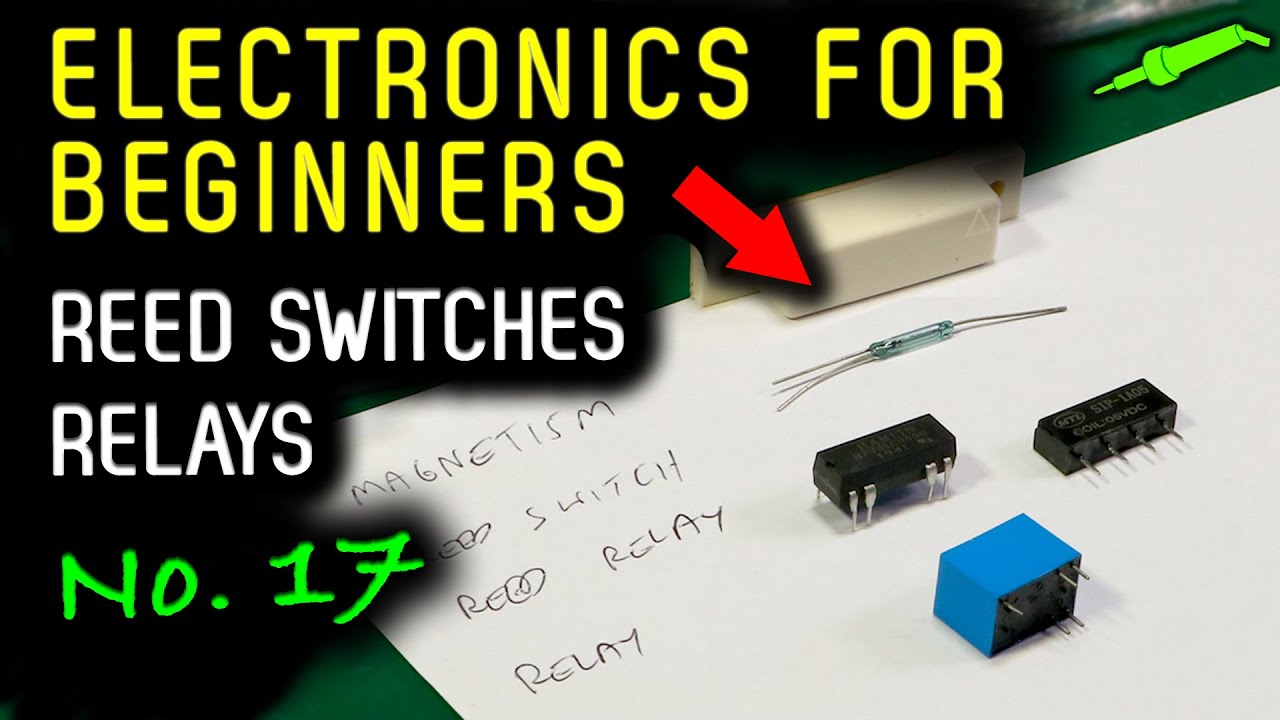 🔴 Electronics For Beginners - No.17 - Relays, Reed Switches & Back EMF ...