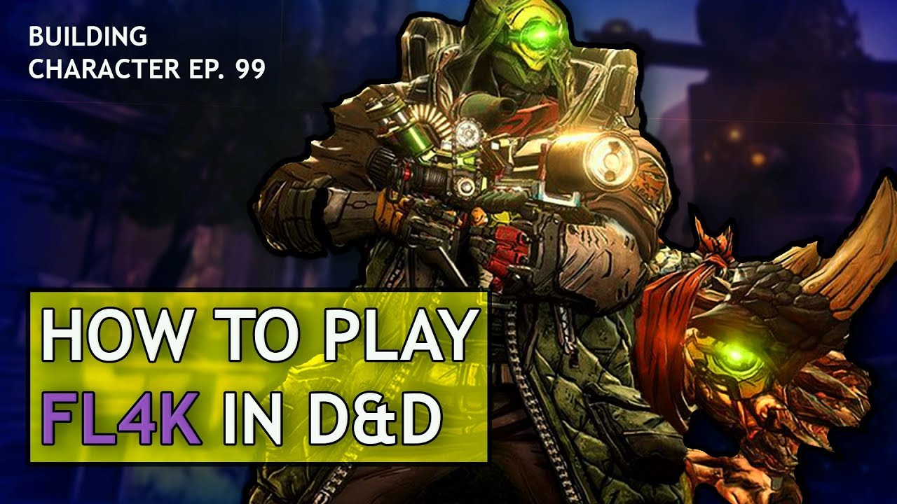 How to Play Fl4k in Dungeons & Dragons (Borderlands Build for D&D 5e ...