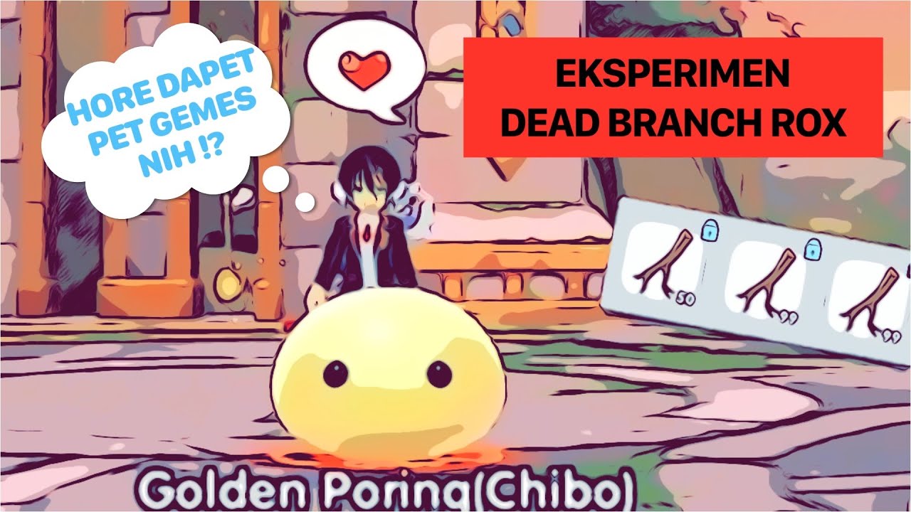 Gold Poring dan Dead Branch , Berapa Persentasenya ? Ragnarok X Next ...