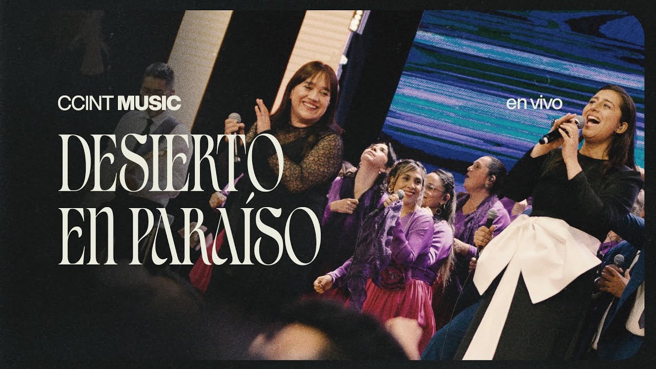 Desierto en Paraíso // Sigues Siendo Fiel [En Vivo] // @ccintmusic ...