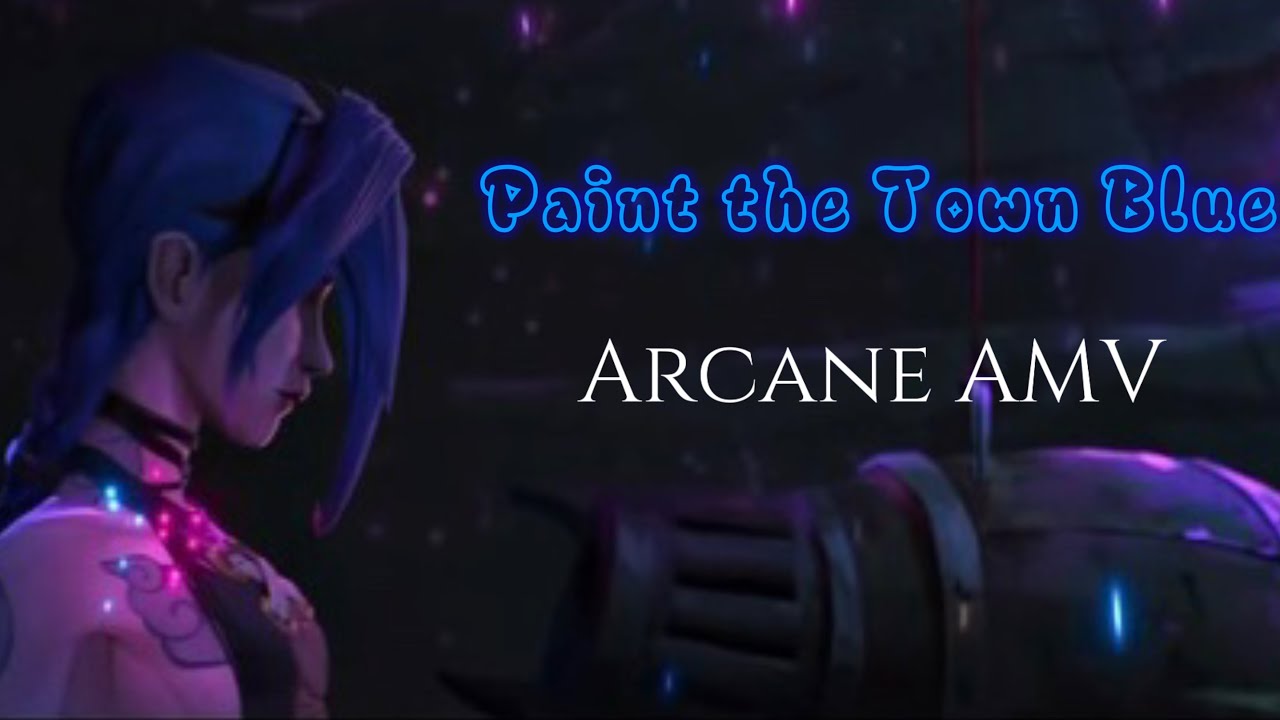Paint the Town Blue // Arcane AMV // ASHINKKO // Jinx - YouTube