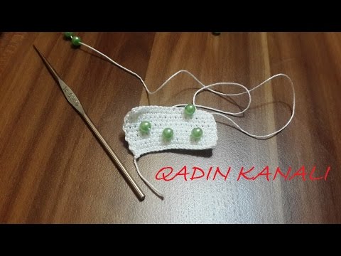 Biserlə toxuma.Knitting with Beads.Boncukla örme.