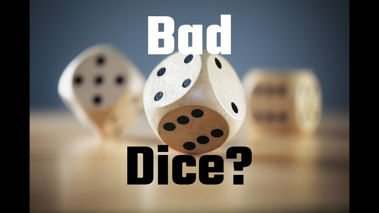 Bad Dice? - YouTube