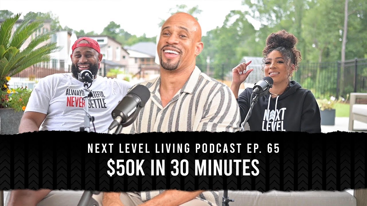 Next Level Living Podcast Ep 65 - $50K in 30 Minutes - YouTube