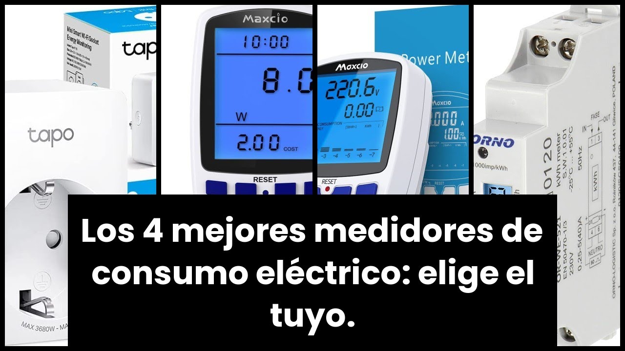Medidor de consumo electrico: Los 4 mejores medidores de consumo eléctrico: elige el tuyo. - YouTube