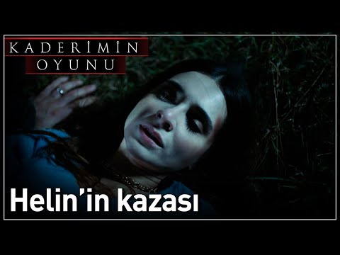 Kaderimin Oyunu | Helin'in Kazası
