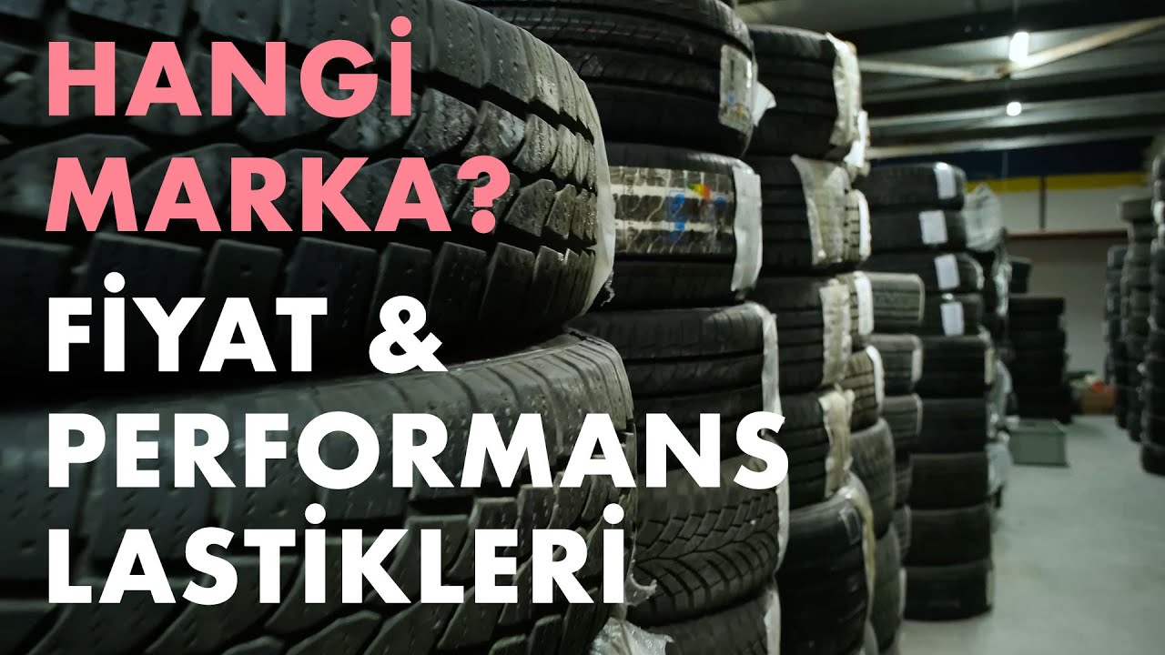FİYAT PERFORMANS LASTİKLERİ NELERDİR? - YouTube
