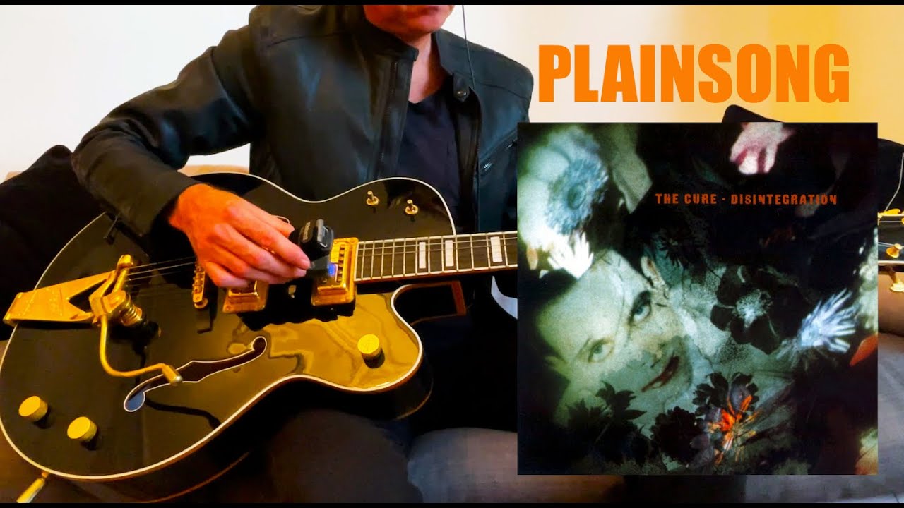 Plainsong The Cure Guitar cover Robert Smith Disintegration Ebow ...