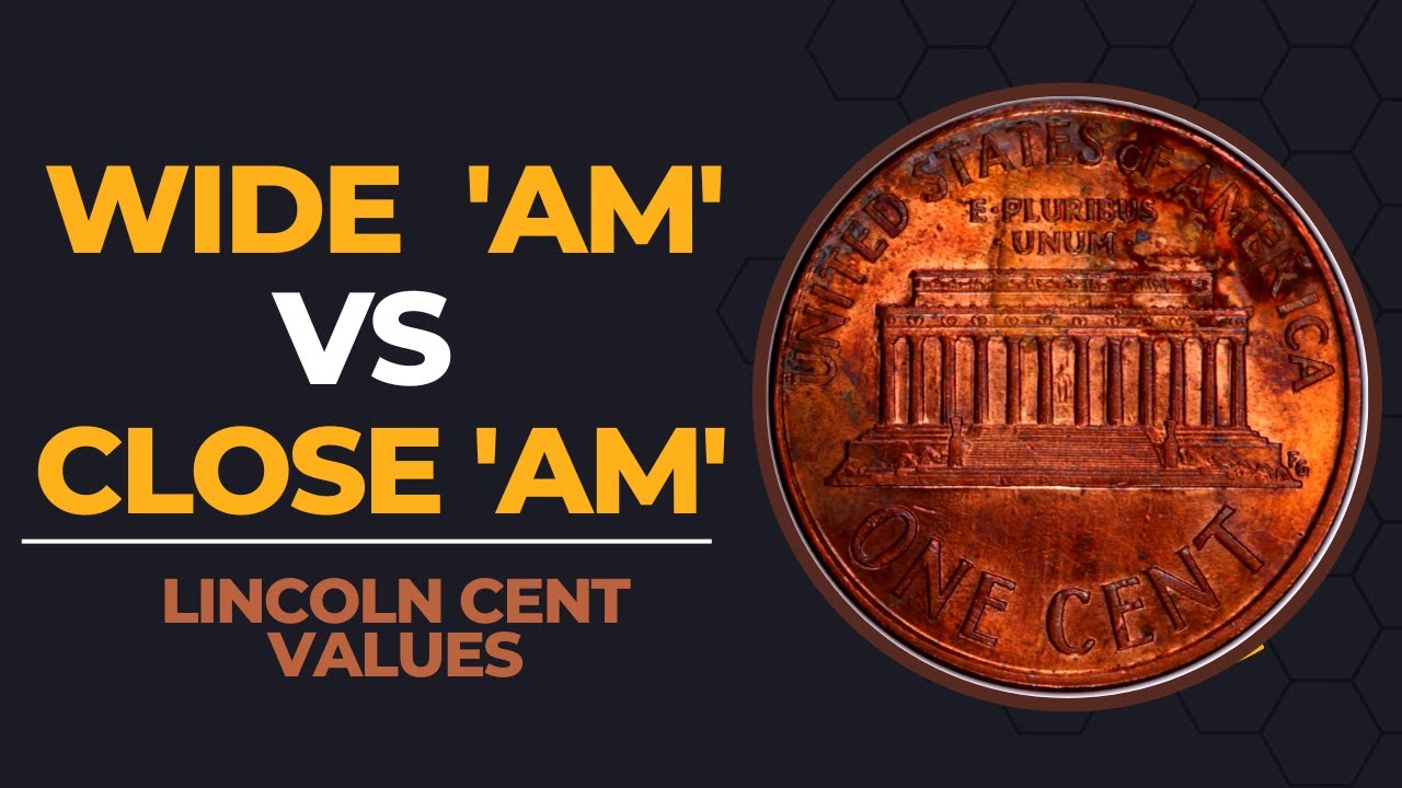 Wide AM and Close AM Lincoln Cent Varieties - What are they and how ...