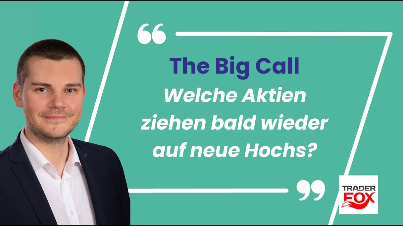 The Big Call - Welche Aktien ziehen bald wieder auf neue Hochs? - YouTube