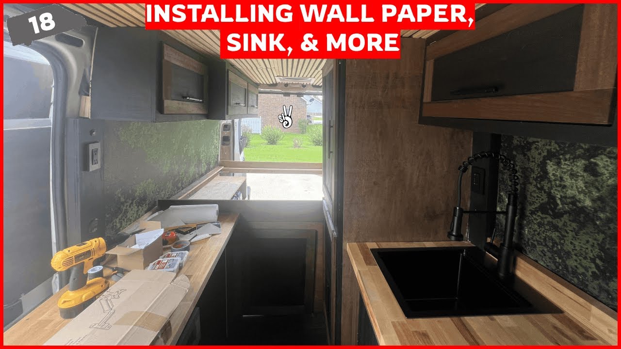 INSTALLING WALL PAPER, SINK, & MORE | VAN CONVERSION | EP 18 - YouTube