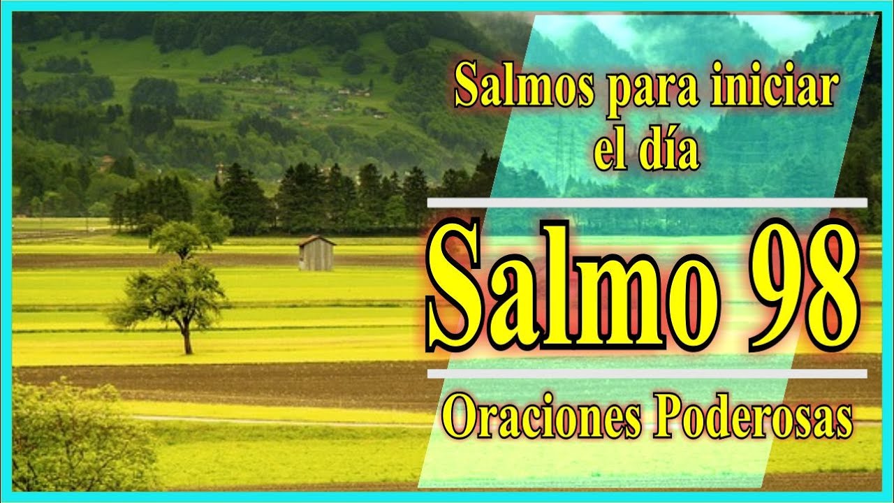 Salmo 98. Salmos poderosos que pueden servirte de inspiración para ...