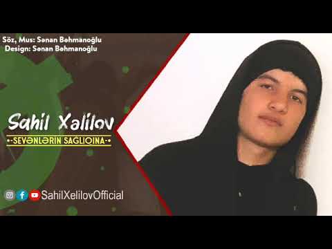 Sahil xelilov sevenlerin sağliğina 2019
